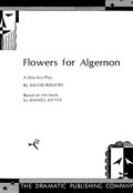 Flowers for Algernon: A One-Act Play by David Rogers | Goodreads