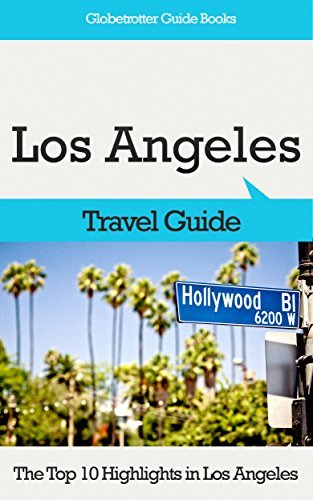 Los Angeles Travel Guide: The Top 10 Highlights in Los Angeles by Marc ...