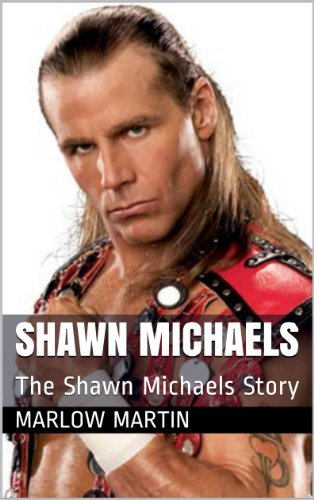 Shawn Michaels: The Shawn Michaels Story by Marlow Martin | Goodreads