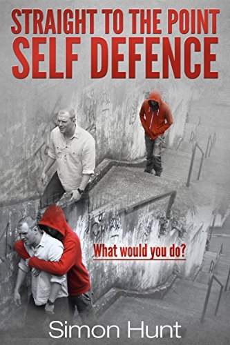 Straight to the Point Self Defence: Your Definitive Guide to Self ...