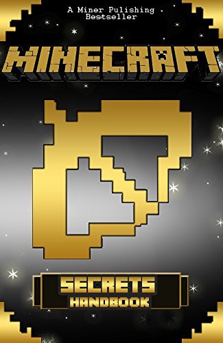 Minecraft Secrets Handbook: The Ultimate Minecraft Handbook with Over ...