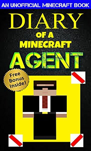Minecraft: Diary of a Minecraft Agent (An Unofficial Minecraft Book ...