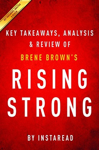 Rising Strong: by Brene Brown | Key Takeaways, Analysis & Review by ...