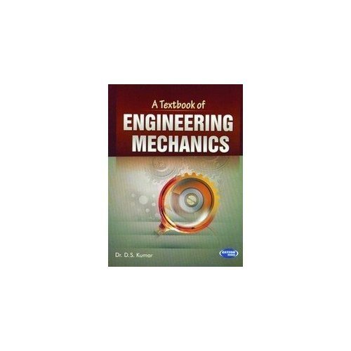 A Textbook of Engineering Mechanics by D.S. Kumar | Goodreads