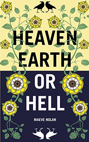Heaven Earth or Hell by Maeve Nolan | Goodreads