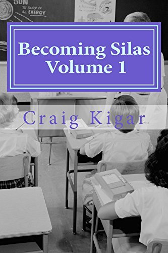 Becoming Silas Volume 1 3rd Revised Edition: An Insightful Look at the ...