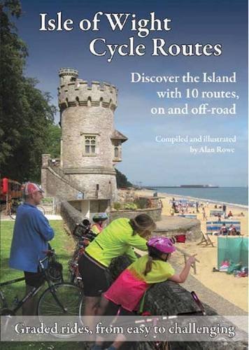 Isle of Wight Cycle Routes by Alan Rowe | Goodreads
