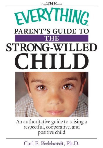 The Everything Parent's Guide To The Strong-Willed Child: An ...