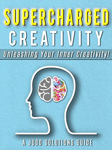 Supercharged Creativity: Unleashing Your Inner Creative! by Judo Solutions | Goodreads