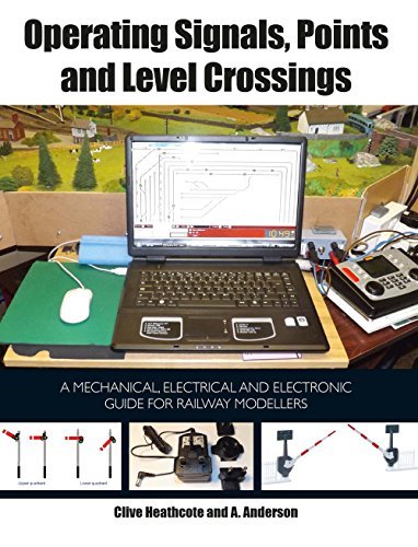 Operating Signals, Points and Level Crossings: A Mechanical, Electrical ...