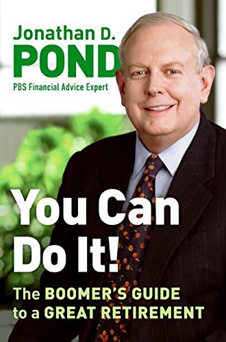 You Can Do It!: The Boomer's Guide to a Great Retirement by Jonathan D ...