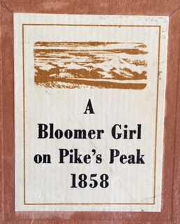 A Bloomer Girl on Pike's Peak 1858 by Agnes Wright Spring (editor ...