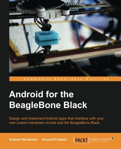 Android for the Beaglebone Black by Andrew Henderson | Goodreads
