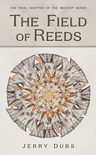The Field of Reeds (Imhotep #4) by Jerry Dubs | Goodreads