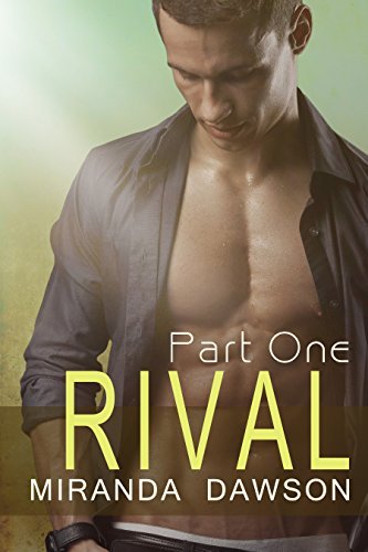 Rival - Part One by Miranda Dawson | Goodreads