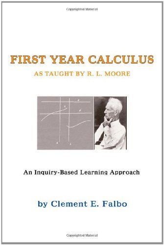 First Year Calculus as Taught by R. L. Moore: An Inquiry-Based Learning ...