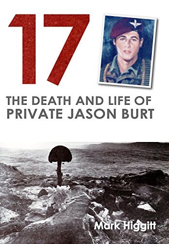 17: The death and life of Private Jason Burt by Mark Higgitt | Goodreads