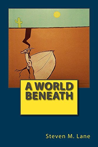 A World Beneath by Steven M. Lane | Goodreads