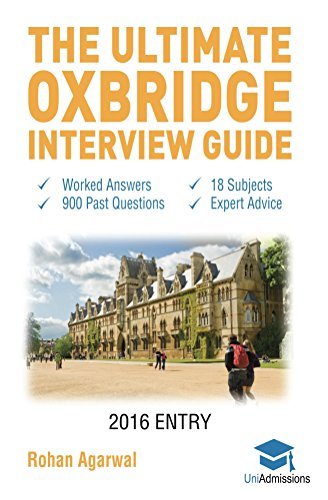 The Ultimate Oxbridge Interview Guide: Over 900 Past Interview Questions, 18 Subjects, Expert ...