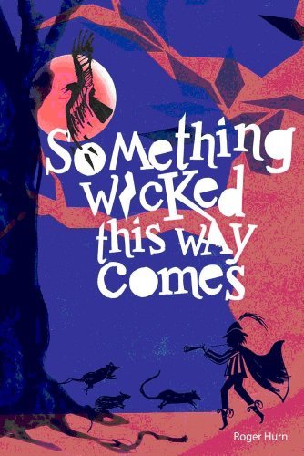 Something Wicked This Way Comes by Roger Hurn | Goodreads