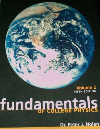 Fundamentals of College Physics, Volume 2 by Peter J. Nolan | Goodreads