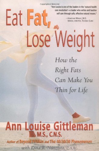 Eat Fat, Lose Weight: The Right Fats Can Make You Thin for Life by Ann ...