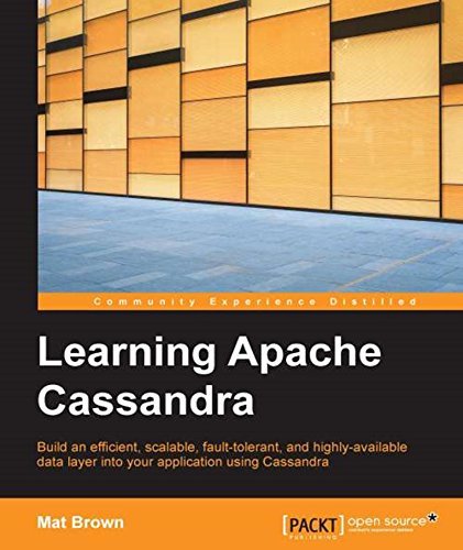 Learning Apache Cassandra: Manage Fault Tolerant and Scalable Real-Time ...