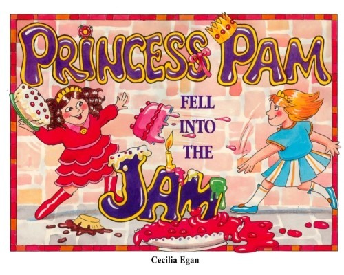 Princess Pam Fell Into the Jam by Cecilia Egan | Goodreads