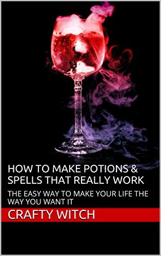 How To Cast Spells & Potions That Really Work: The Beginners Guide To ...