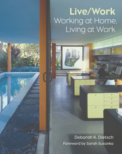 Live/Work: Working at Home, Living at Work by Deborah K. Dietsch ...