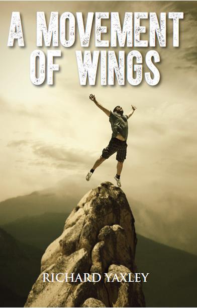 A Movement of Wings by Richard Yaxley | Goodreads
