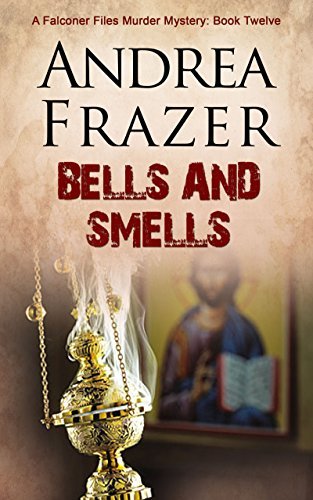 Bells and Smells (The Falconer Files, #12) by Andrea Frazer | Goodreads