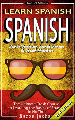 SPANISH: Learn Spanish - The Ultimate Crash Course to Learning the ...