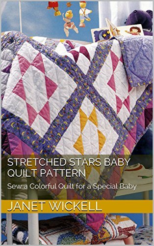 Stretched Stars Baby Quilt Pattern by Janet Wickell | Goodreads