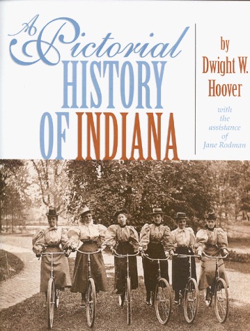 A Pictorial History of Indiana by Dwight W. Hoover | Goodreads