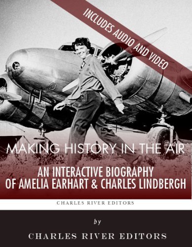 Making History in the Air: An Interactive Biography of Charles ...