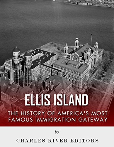 Ellis Island: The History and Legacy of America’s Most Famous ...