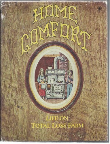 Home Comfort: Stories and Scenes of Life on Total Loss Farm by Richard ...