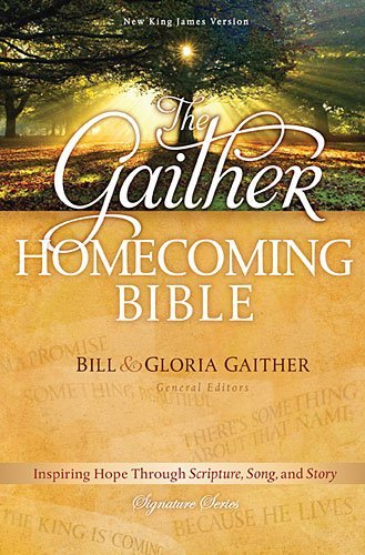 The Gaither Homecoming Bible: New King James Version by Gloria Gaither ...