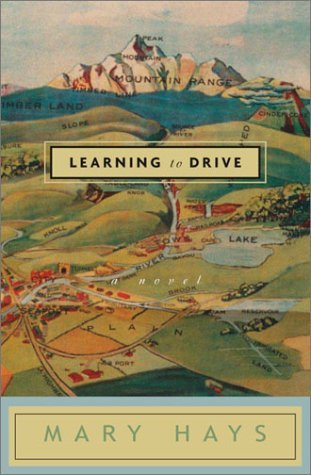 Learning to Drive: A Novel by Mary Hays | Goodreads