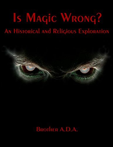 Is Magic Wrong?: An Historical and Religious Exploration by Brother ADA ...