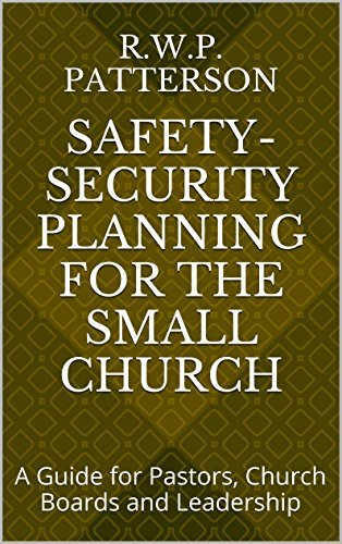 SAFETY-SECURITY PLANNING FOR THE SMALL CHURCH: A Guide for Pastors ...