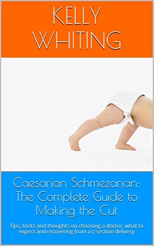 Caesarian Schmezarian: The Complete Guide to Making the Cut by Kelly ...