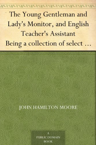 The Young Gentleman and Lady's Monitor, and English Teacher's Assistant ...