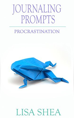 Journaling Prompts: Procrastination by Lisa Shea | Goodreads