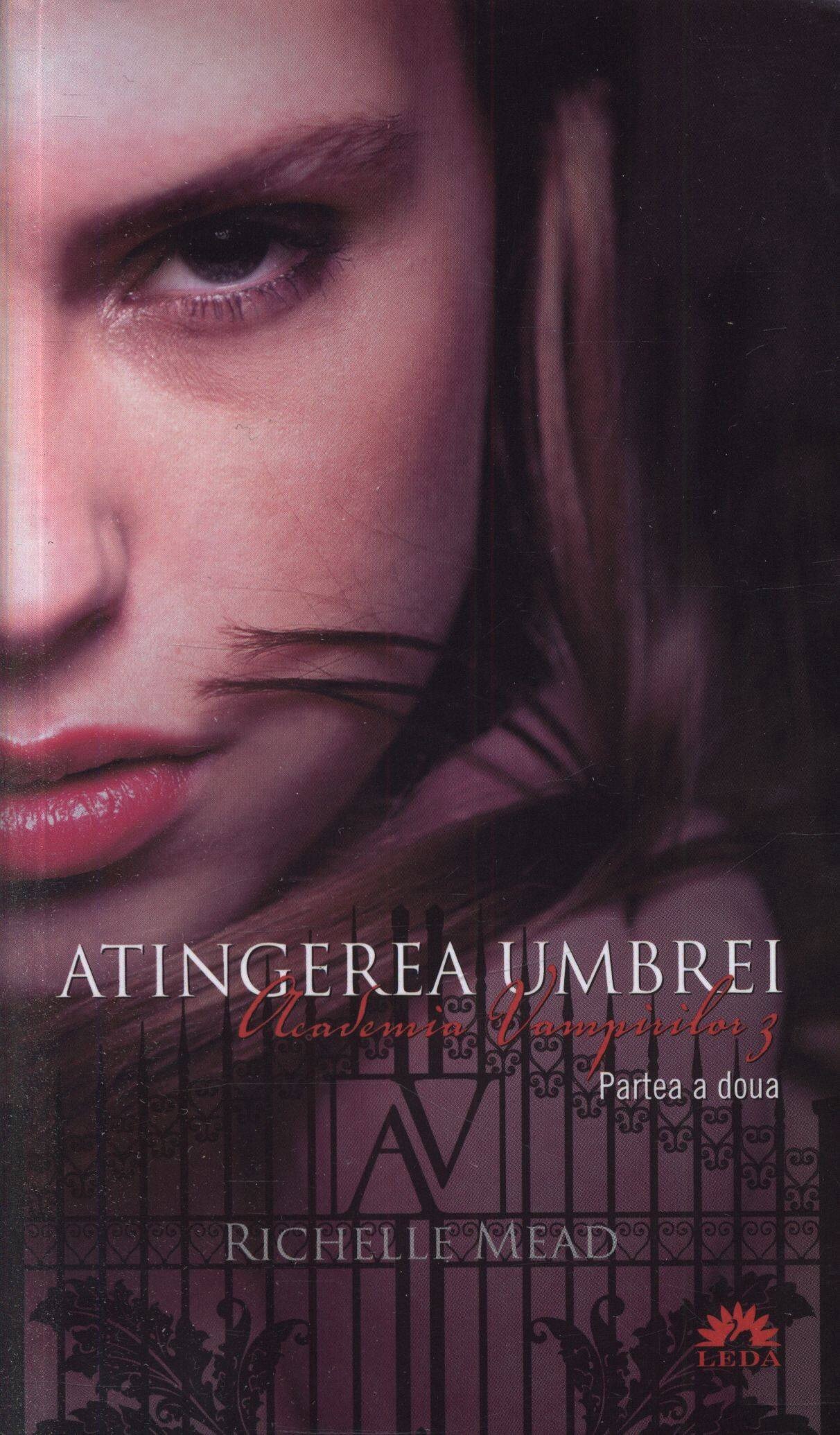Atingerea Umbrei Part. 2 (Academia Vampirilor, #3) by Richelle Mead ...