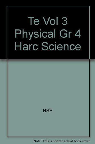 Harcourt Science, Vol. 3: Physical Science, Teacher's Edition, Grade 4 ...