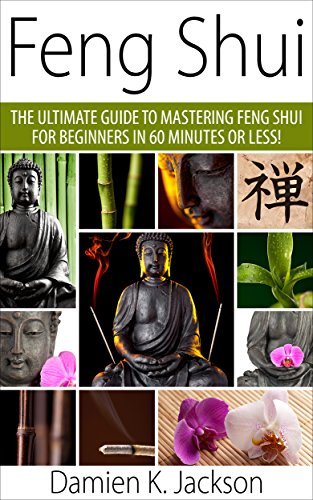 Feng Shui: The Ultimate Guide to Mastering Feng Shui for Beginners in ...