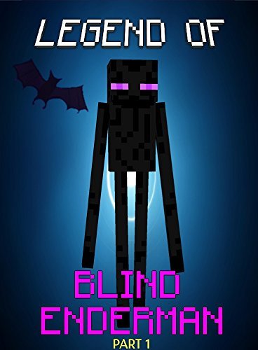 Minecraft: Legend Of the Blind Enderman (Part 1): From The End To The Overworld by Ender King ...