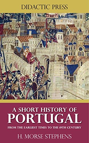 A Short History of Portugal - From the earliest times to the 19th ...